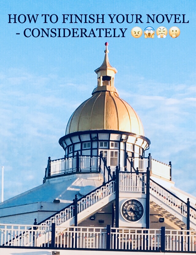 HOW TO FINISH YOUR NOVEL – CONSIDERATELY – CHERRY RADFORD